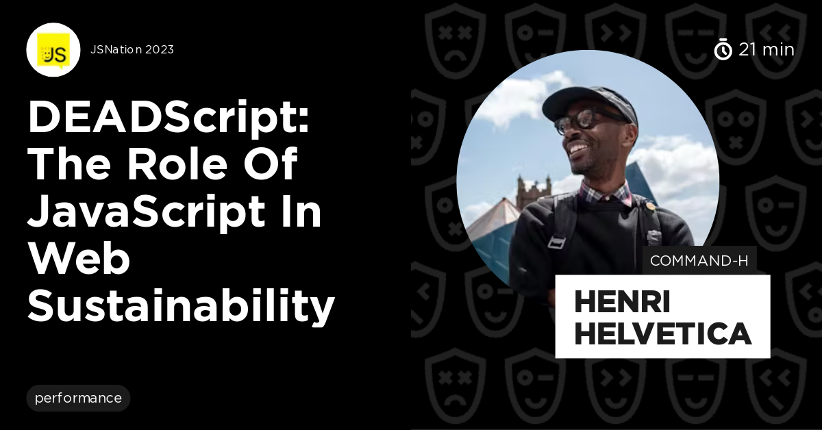 DEADScript: The Role Of JavaScript In Web Sustainability by Henri ...