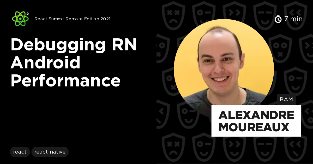 Debugging RN Android Performance by Alexandre Moureaux