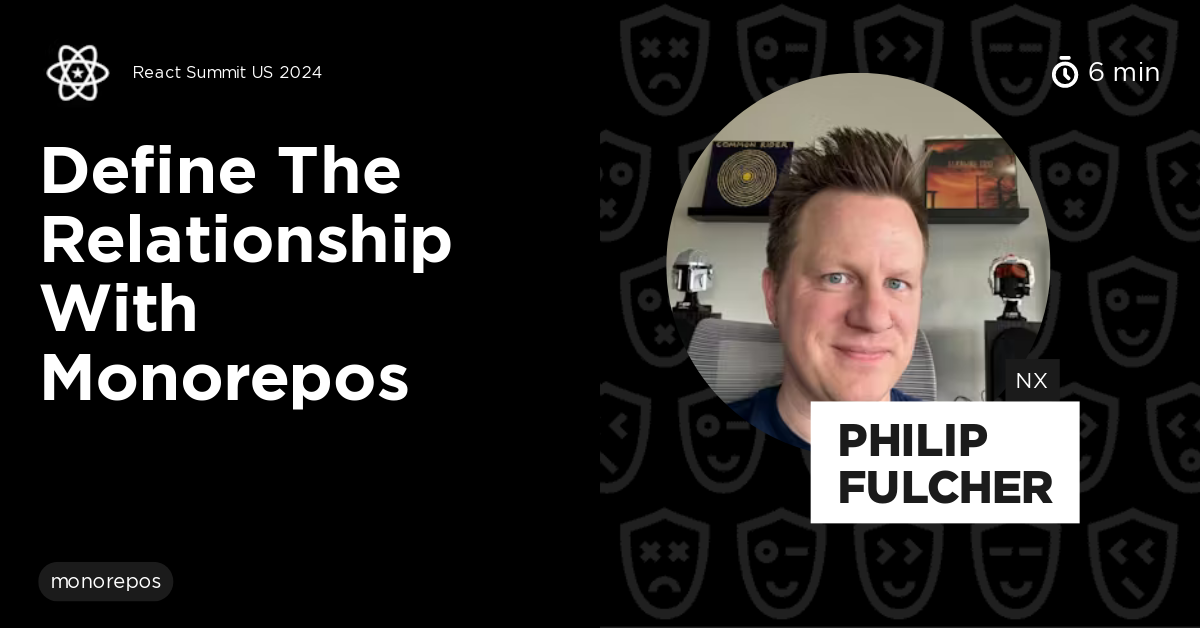 Video: Define the Relationship with Monorepos by Philip Fulcher