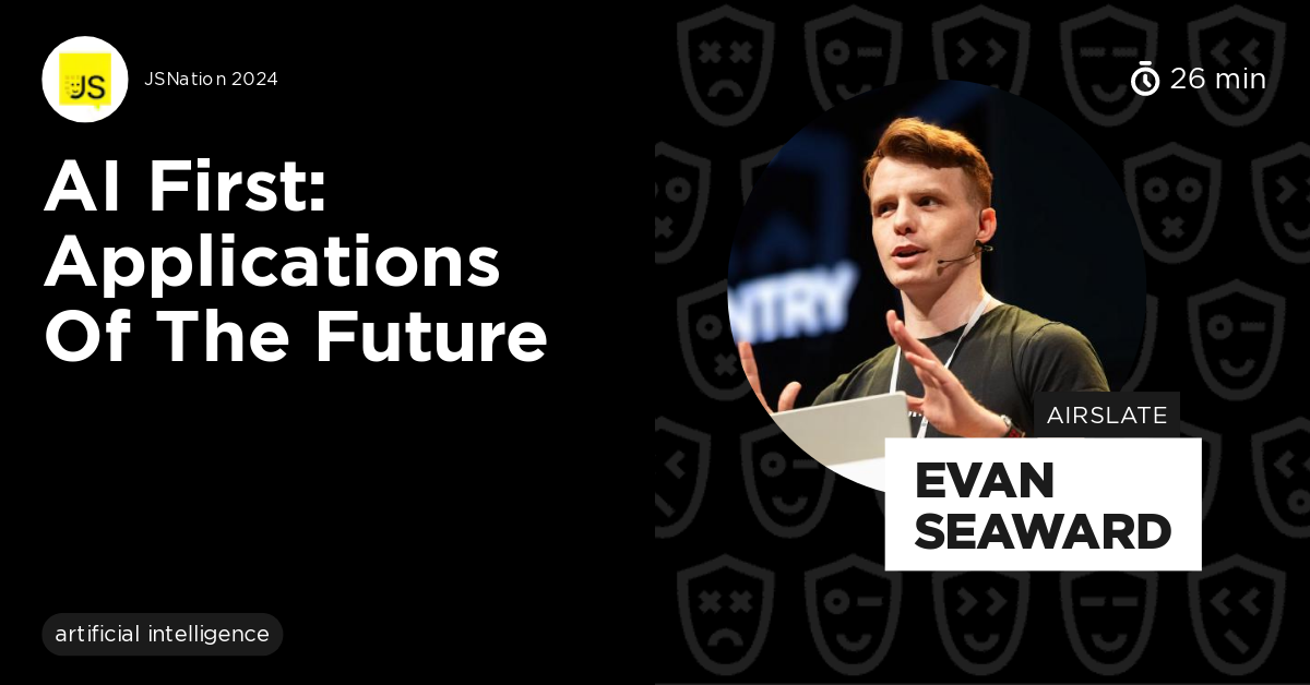 AI First: Applications of the Future by Evan Seaward