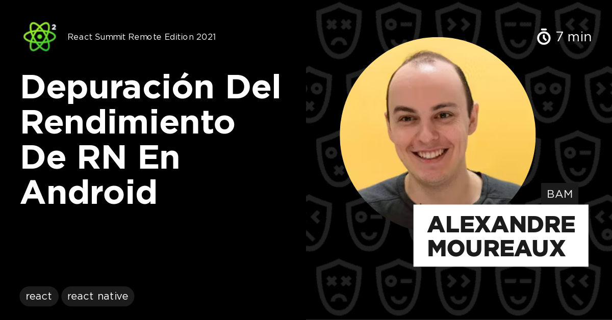 Depuración del rendimiento de RN en Android by Alexandre Moureaux - Video recording