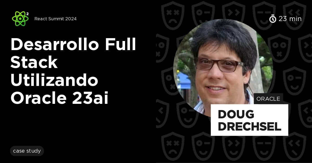 Desarrollo Full Stack utilizando Oracle 23ai by Doug Drechsel