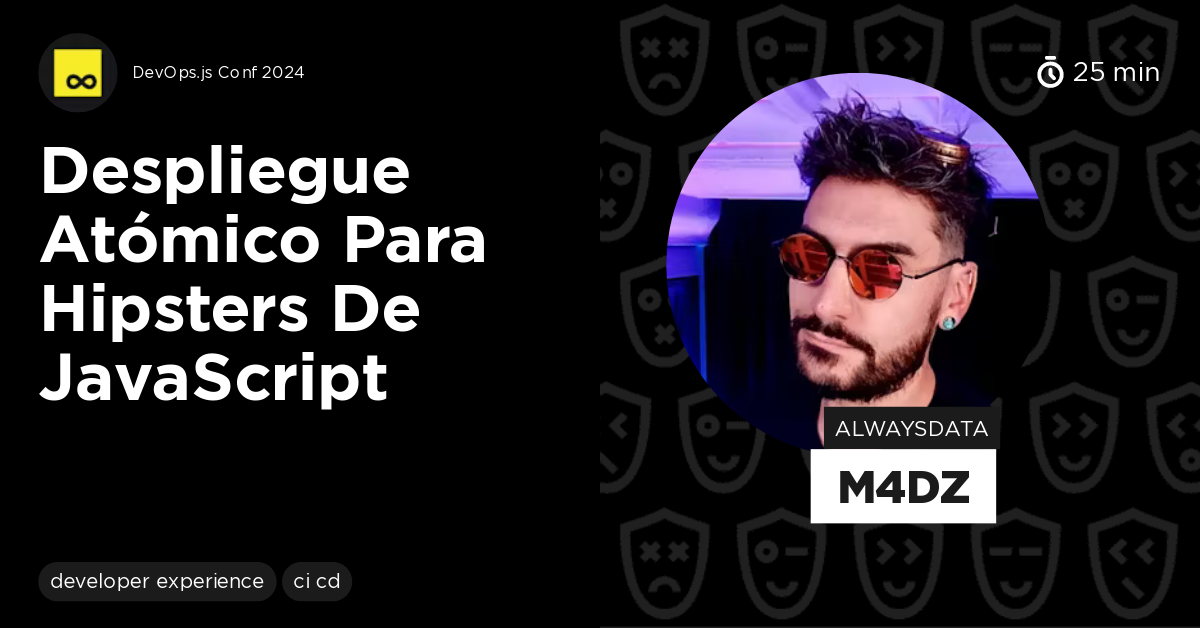 Despliegue Atómico para Hipsters de JavaScript by m4dz - Video recording