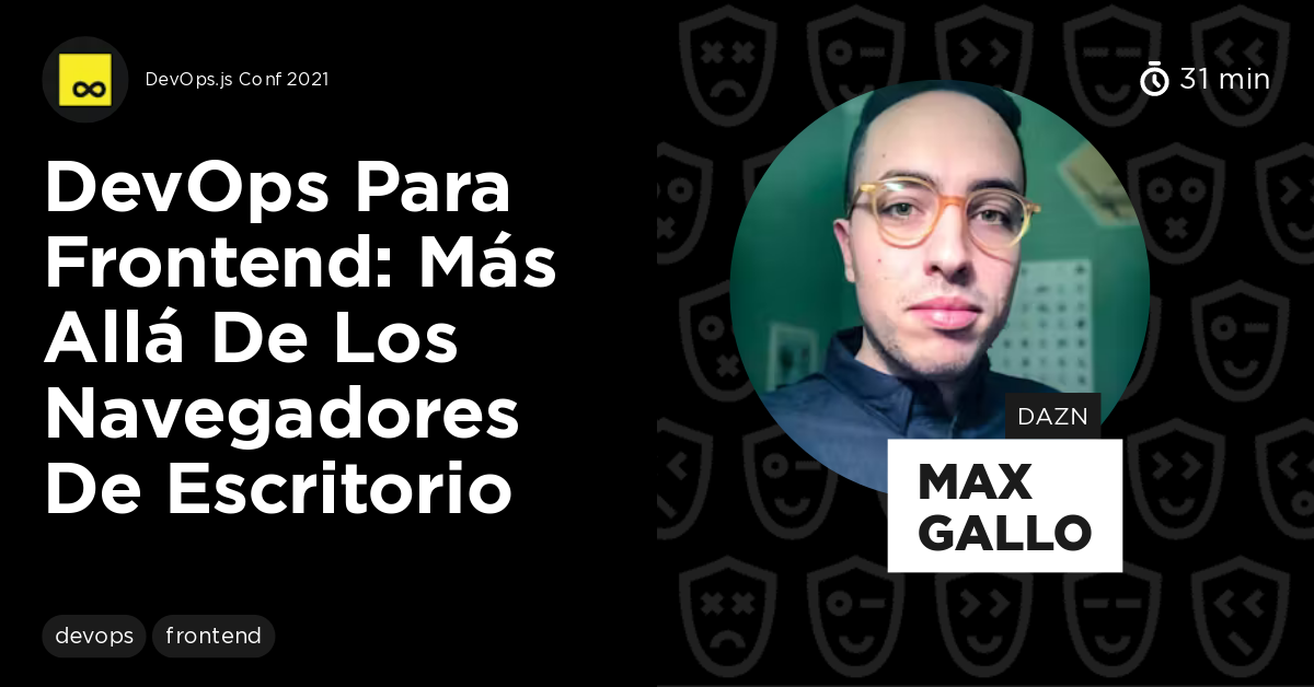 DevOps para Frontend: más allá de los navegadores de escritorio by Max ...