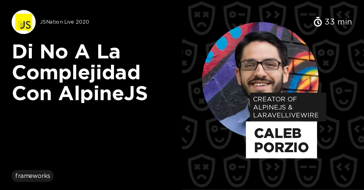 Di no a la complejidad con AlpineJS by Caleb Porzio