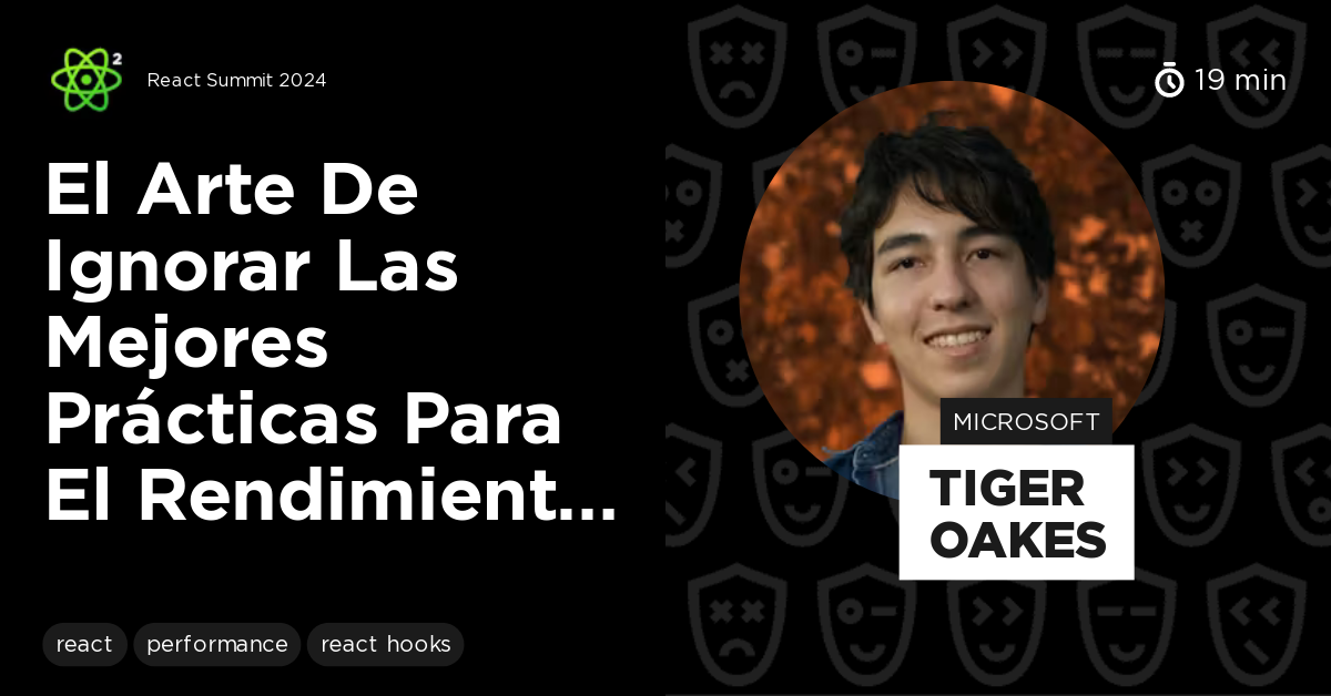 El Arte de Ignorar las Mejores Prácticas para el Rendimiento de React by Tiger Oakes