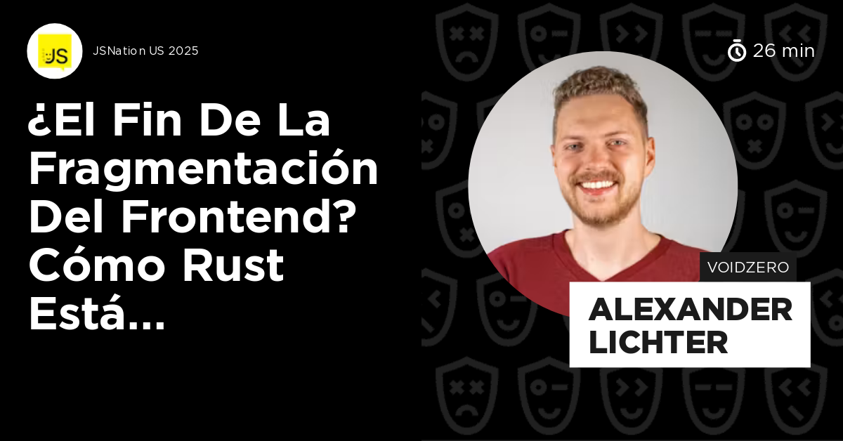 ¿El Fin de la Fragmentación del Frontend? Cómo Rust está Unificando ...