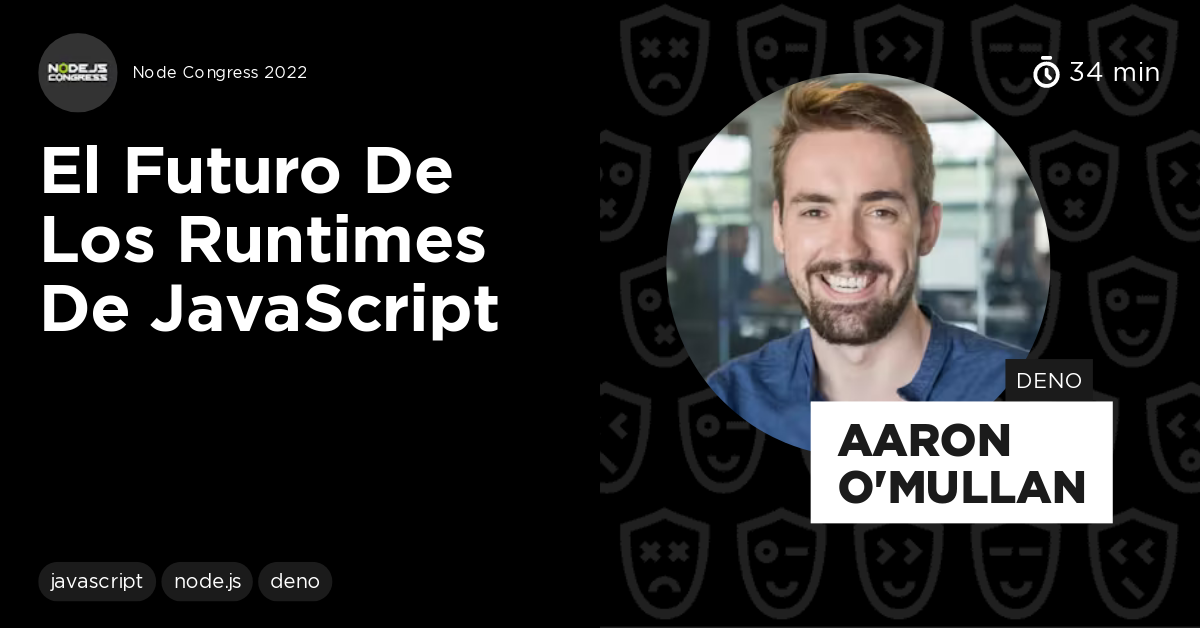El Futuro de los Runtimes de JavaScript by Aaron O'Mullan