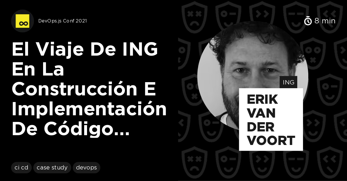 El Viaje de ING en la Construcción e Implementación de Código Front-end by Erik van der Voort ...