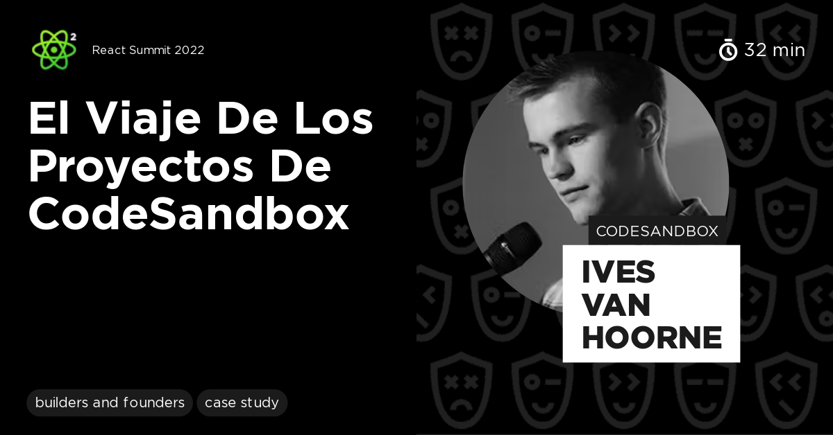 El Viaje de los Proyectos de CodeSandbox by Ives van Hoorne