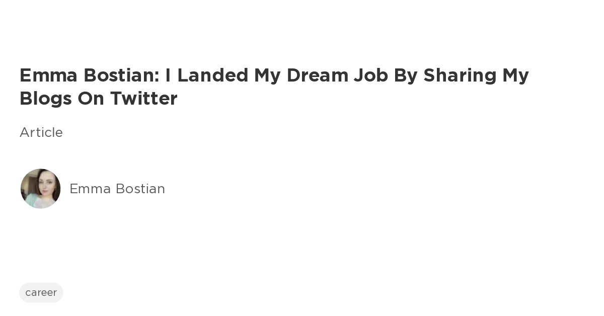 Emma Bostian: I landed my dream job by sharing my blogs on Twitter