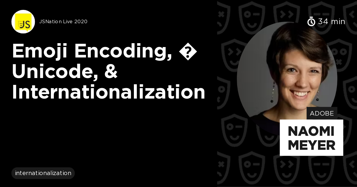 Emoji Encoding Unicode And Internationalization By Naomi Meyer Video Recording Gitnation
