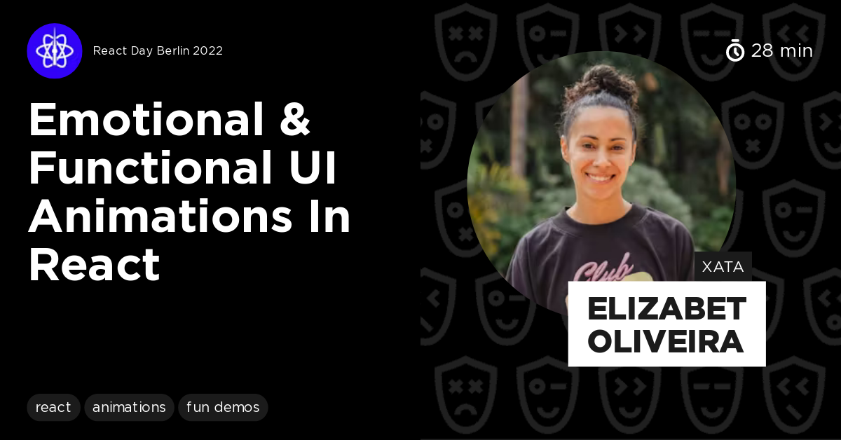 Emotional & Functional UI Animations in React by Elizabet Oliveira