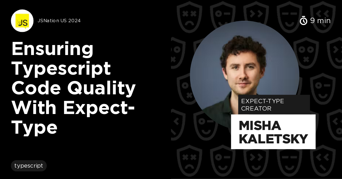 Ensuring Typescript Code Quality With expect-type by Misha Kaletsky