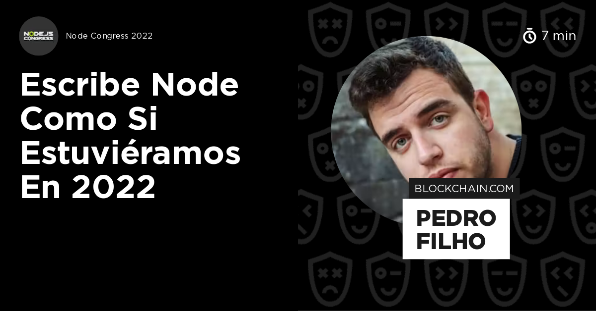 Escribe Node como si estuviéramos en 2022 by Pedro Filho