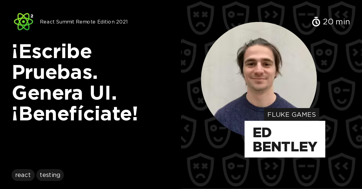 ¡Escribe pruebas. Genera UI. ¡Benefíciate! by Ed Bentley