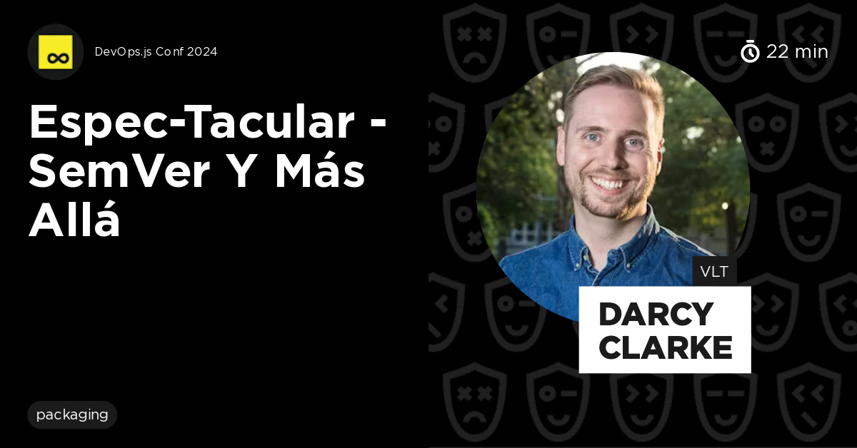 Espec-tacular - SemVer y Más Allá by Darcy Clarke