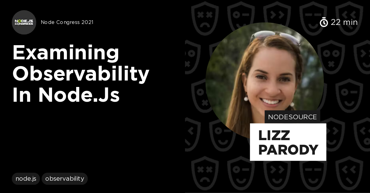 Examining Observability in Node.js by Lizz Parody