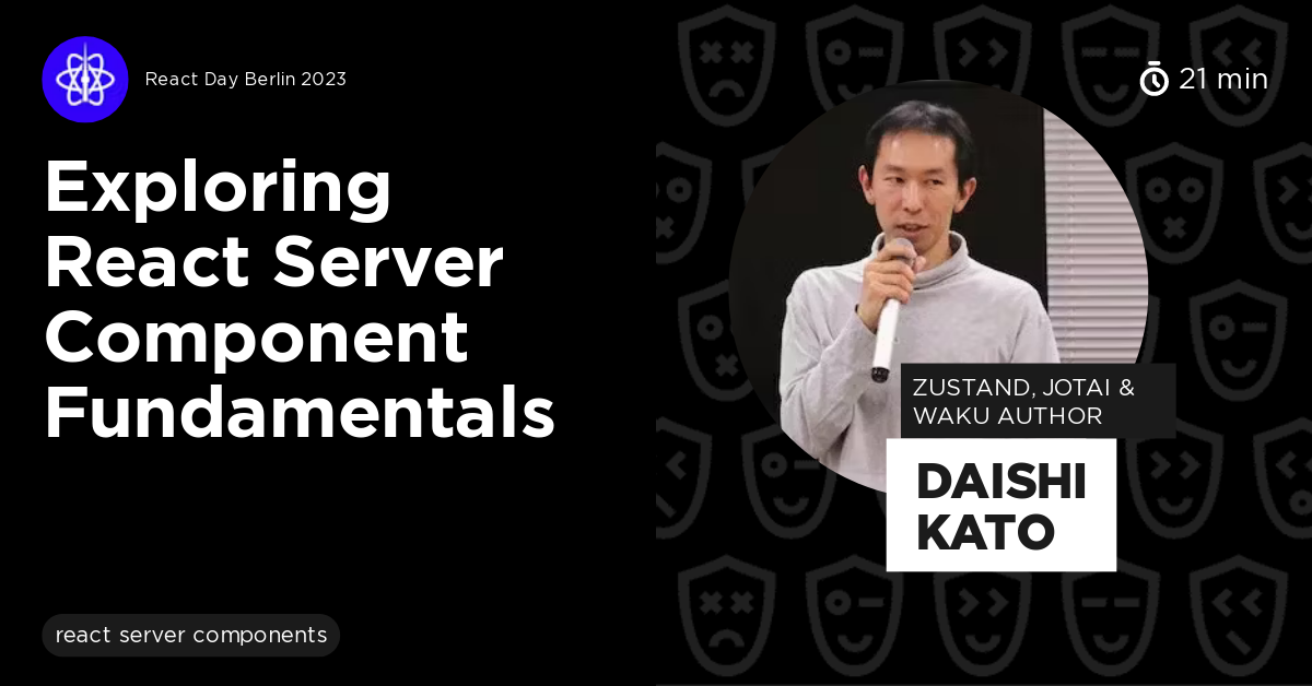 Exploring React Server Component Fundamentals by Daishi Kato Exploring React Server Component Fundamentals by Daishi Kato
