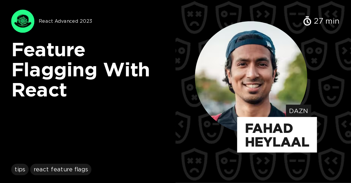 Feature Flagging With React by Fahad Heylaal - Video recording
