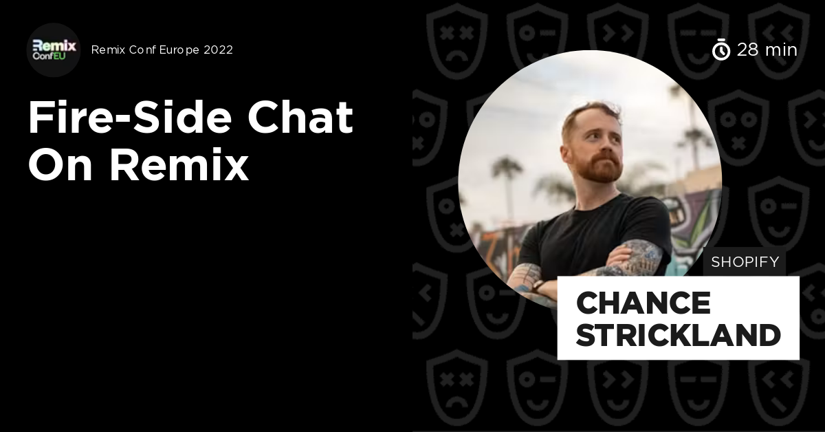 Fire-side chat on Remix by Chance Strickland