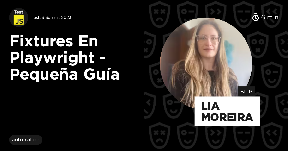 Fixtures en Playwright - Pequeña Guía by Lia Moreira - GitNation Fixtures en Playwright - Pequeña Guía by Lia Moreira - GitNation