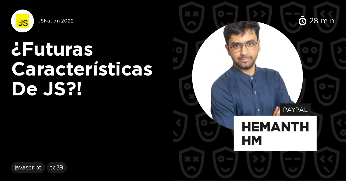 ¿Futuras características de JS?! by Hemanth HM - Video recording