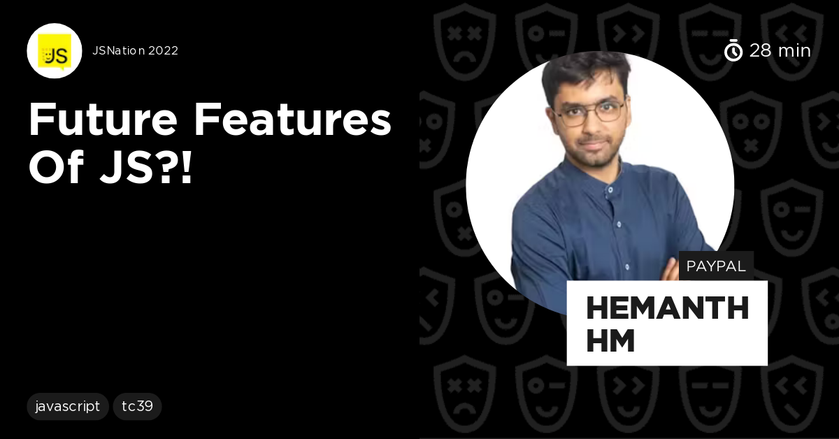Future Features of JS?! by Hemanth HM - Video recording
