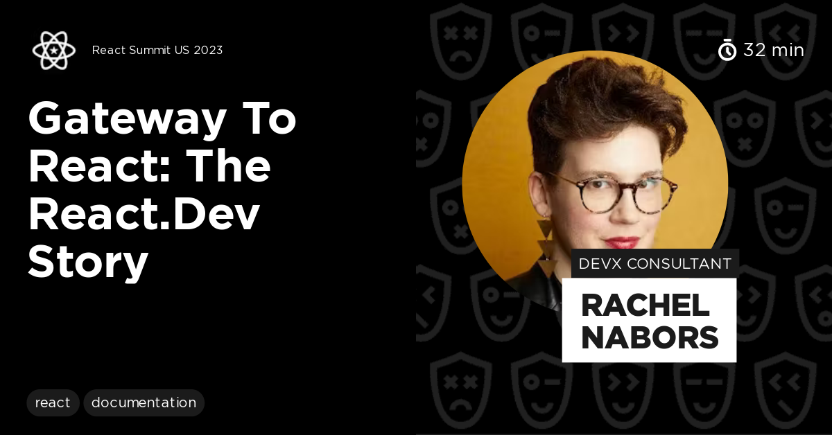 Gateway to React: The React.dev Story by Rachel Nabors