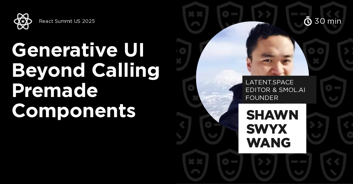Generative UI Beyond Calling Premade Components by Shawn Swyx Wang