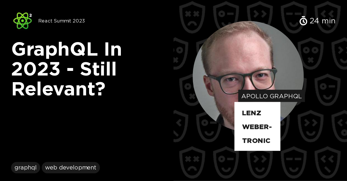 GraphQL in 2023 - Still Relevant?