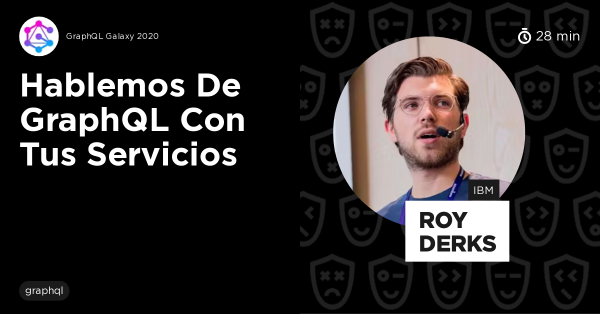 Hablemos de GraphQL con tus servicios by Roy Derks - Video recording