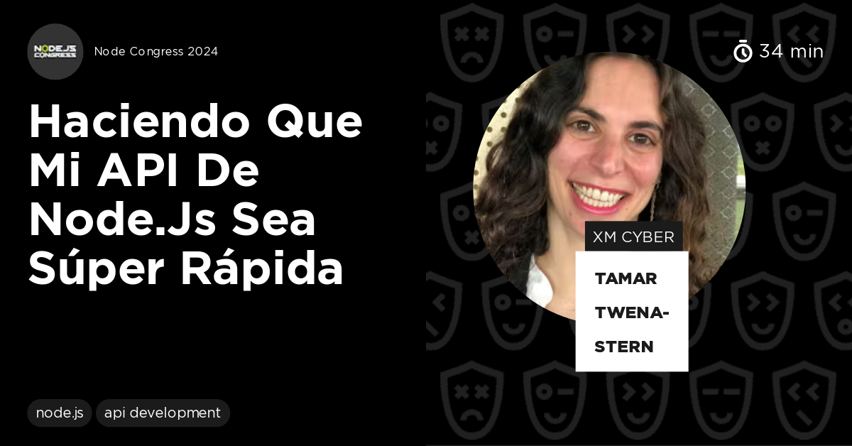 Haciendo que mi API de Node.js sea súper rápida by Tamar Twena-Stern