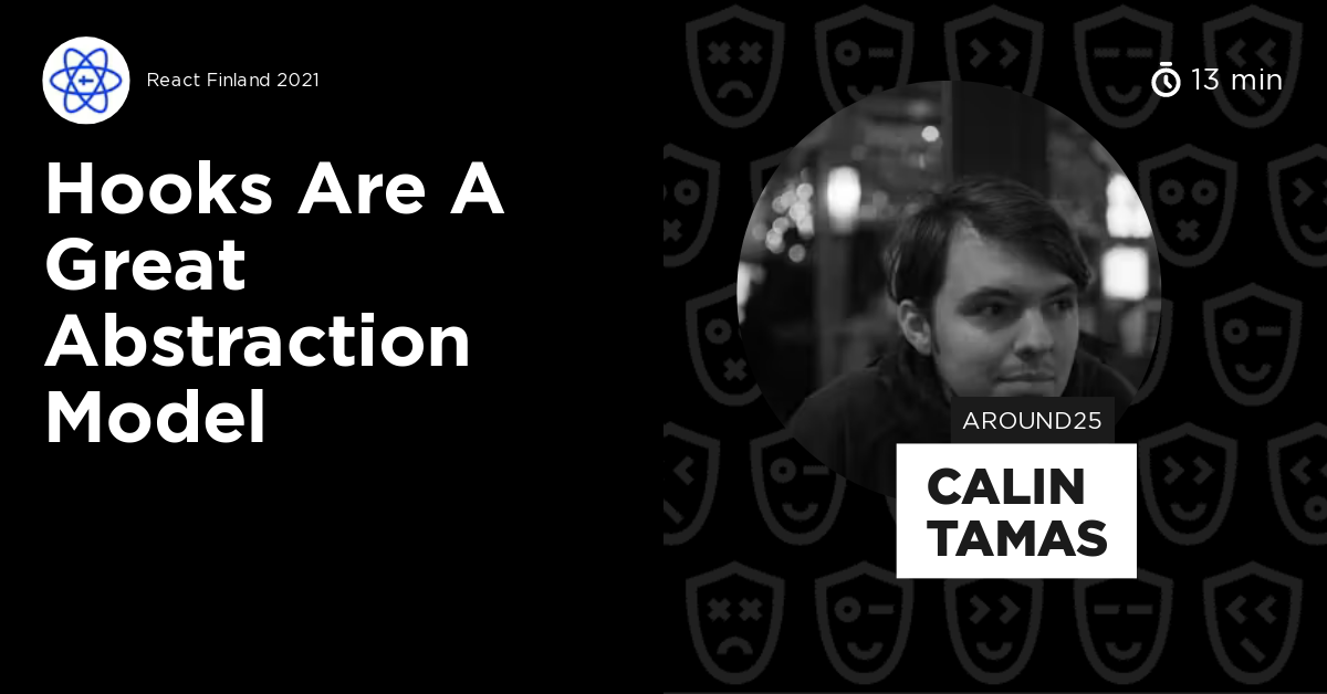 Hooks are a great abstraction model by Calin Tamas