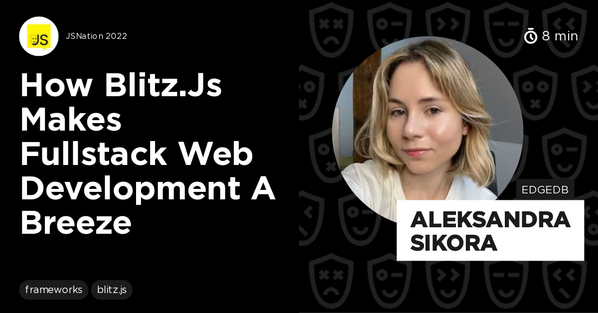 How Blitz.js Makes Fullstack Web Development a Breeze by Aleksandra Sikora