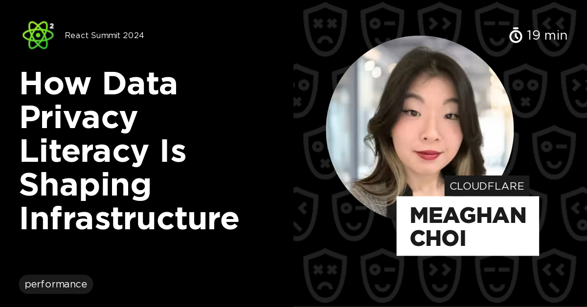 How Data Privacy Literacy Is Shaping Infrastructure by Meaghan Choi