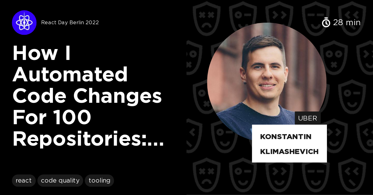 How I Automated Code Changes for 100 Repositories: Getting Started With Codemods by Konstantin ...