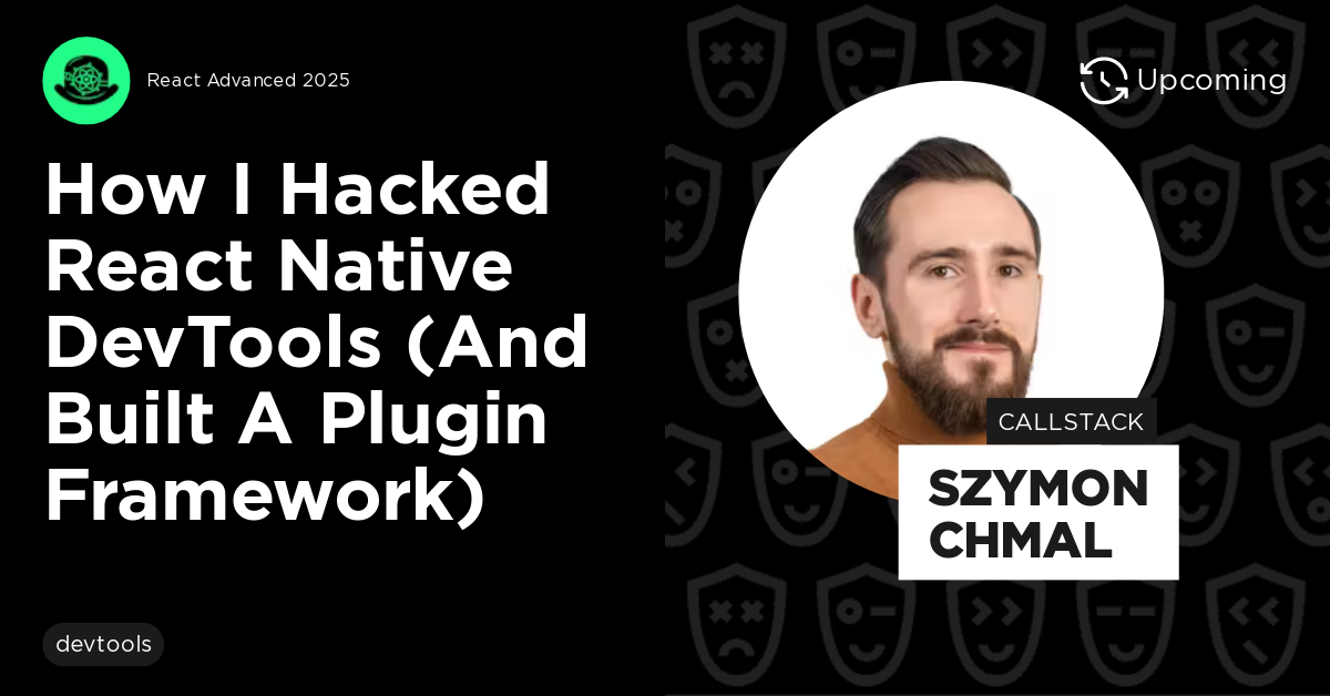 How I Hacked React Native DevTools (And Built a Plugin Framework) by Szymon Chmal