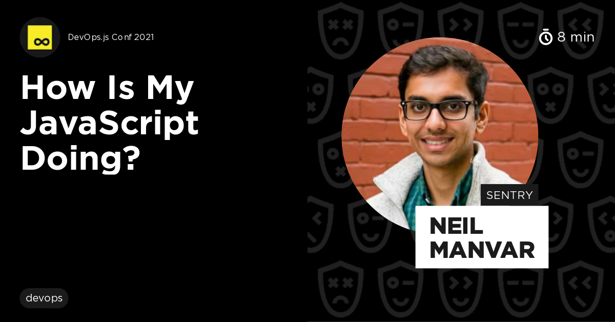 How is my JavaScript Doing? by Neil Manvar - Video recording