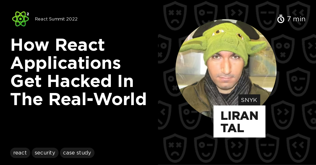How React Applications Get Hacked in the Real-World by Liran Tal