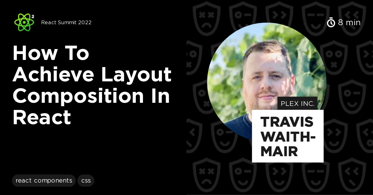 How to achieve layout composition in React by Travis Waith-Mair - Video recording