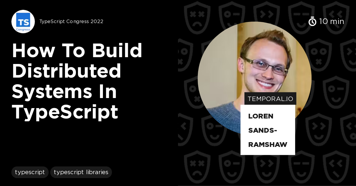 How To Build Distributed Systems In Typescript By Loren Sands Ramshaw