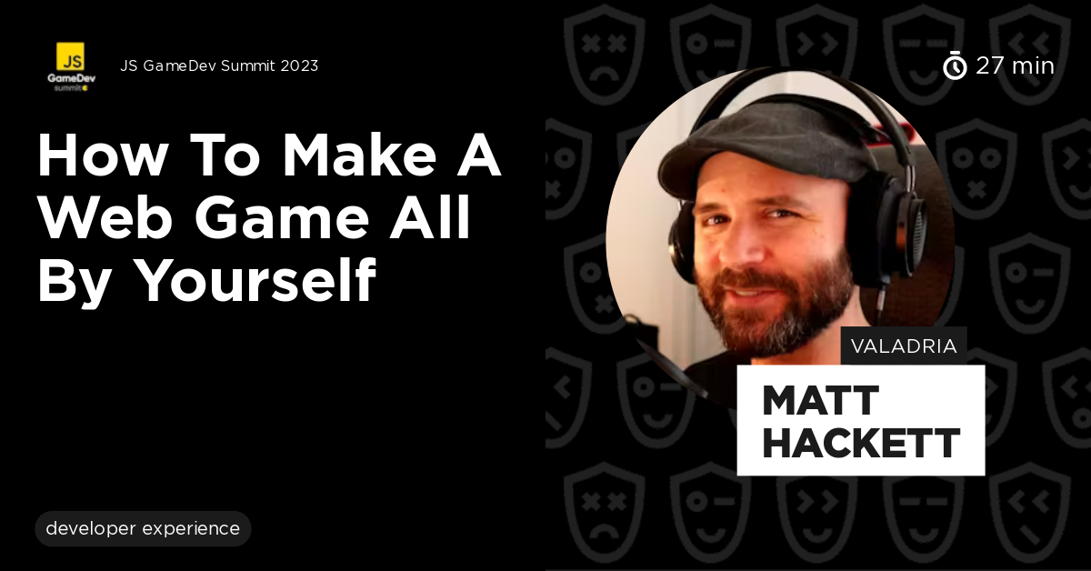 How to Make a Web Game All by Yourself by Matt Hackett