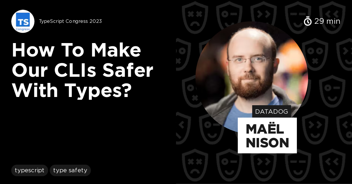 How to make our CLIs safer with types? by Maël Nison