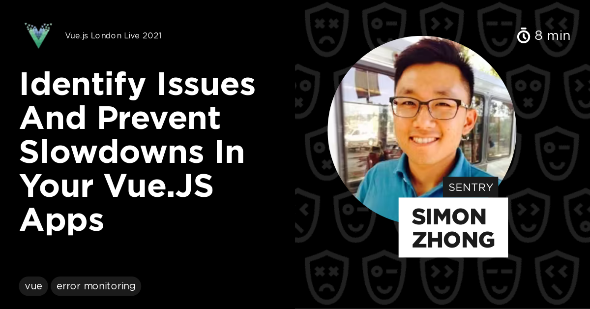 Identify Issues And Prevent Slowdowns In Your Vuejs Apps By Simon Zhong Video Recording