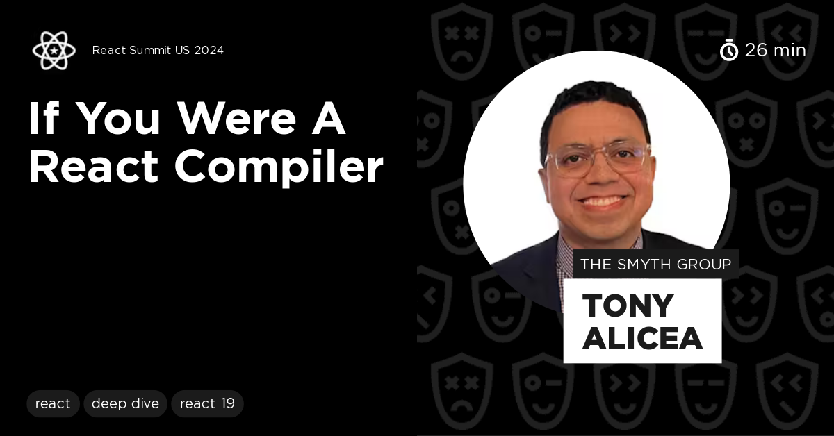 If You Were a React Compiler by Tony Alicea