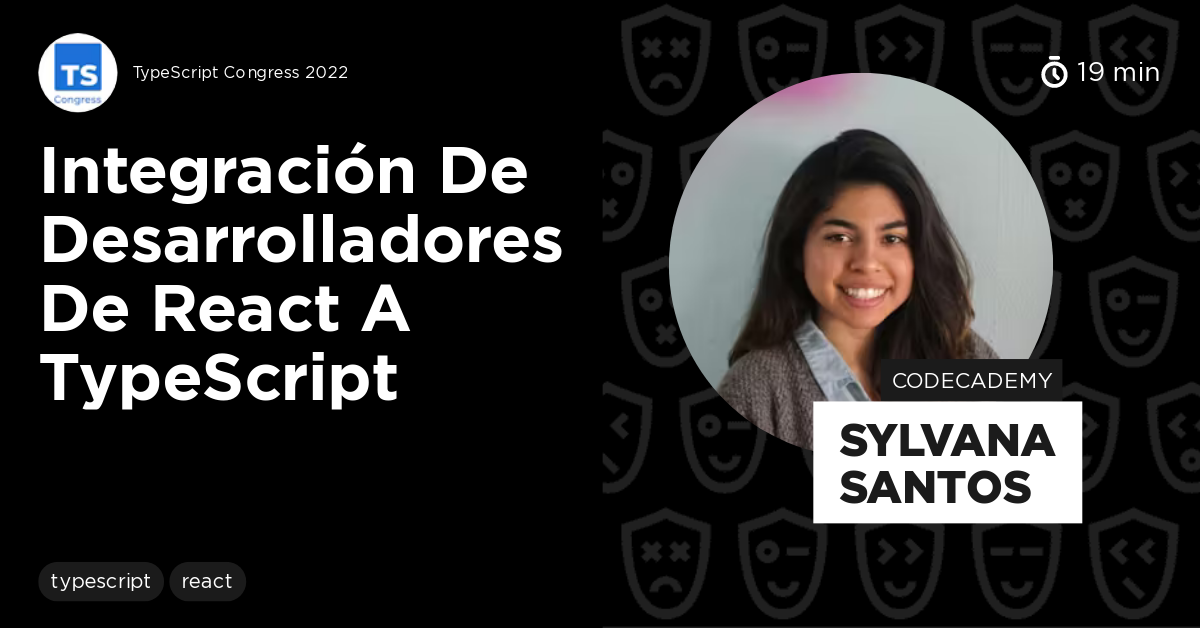Integración de desarrolladores de React a TypeScript by Sylvana Santos