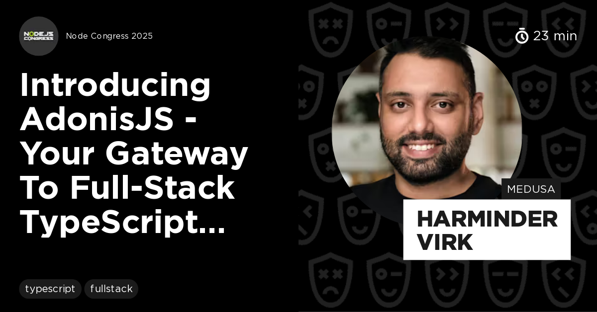 Introducing AdonisJS - Your Gateway to Full-stack TypeScript Applications by Harminder Virk