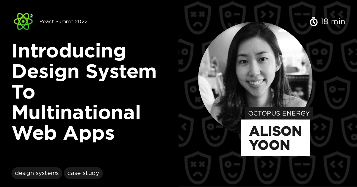 Introducing Design System to Multinational Web Apps by Alison Yoon