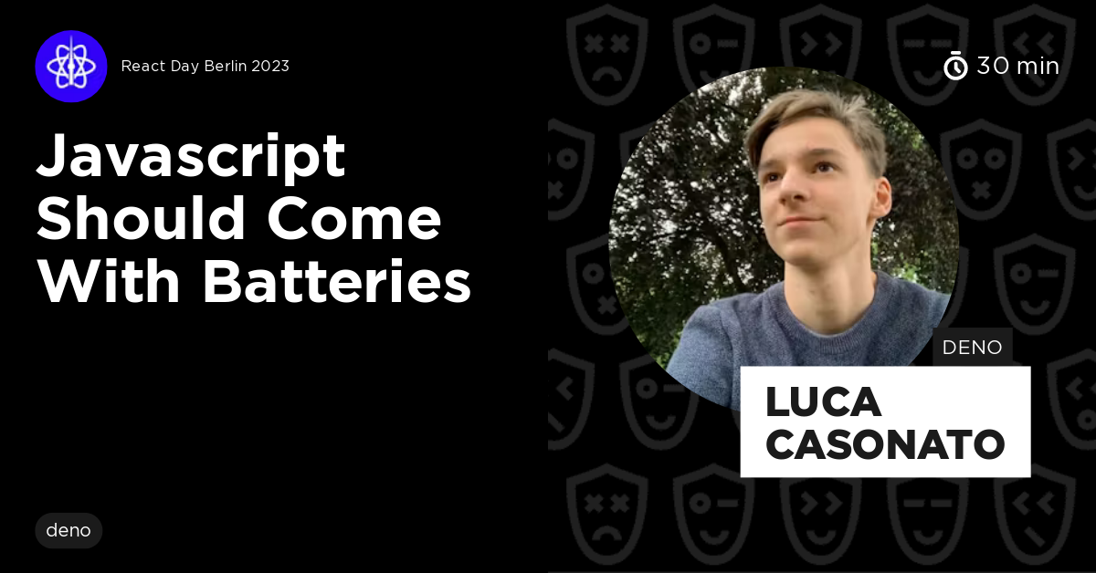 Video: Javascript Should Come With Batteries by Luca Casonato